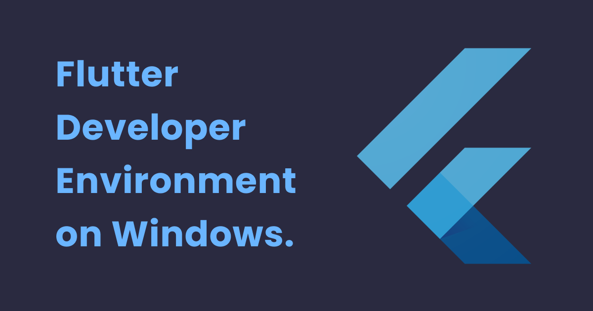 Flutter Developer Environment on Windows - Donga Kasi Pavan Kumar